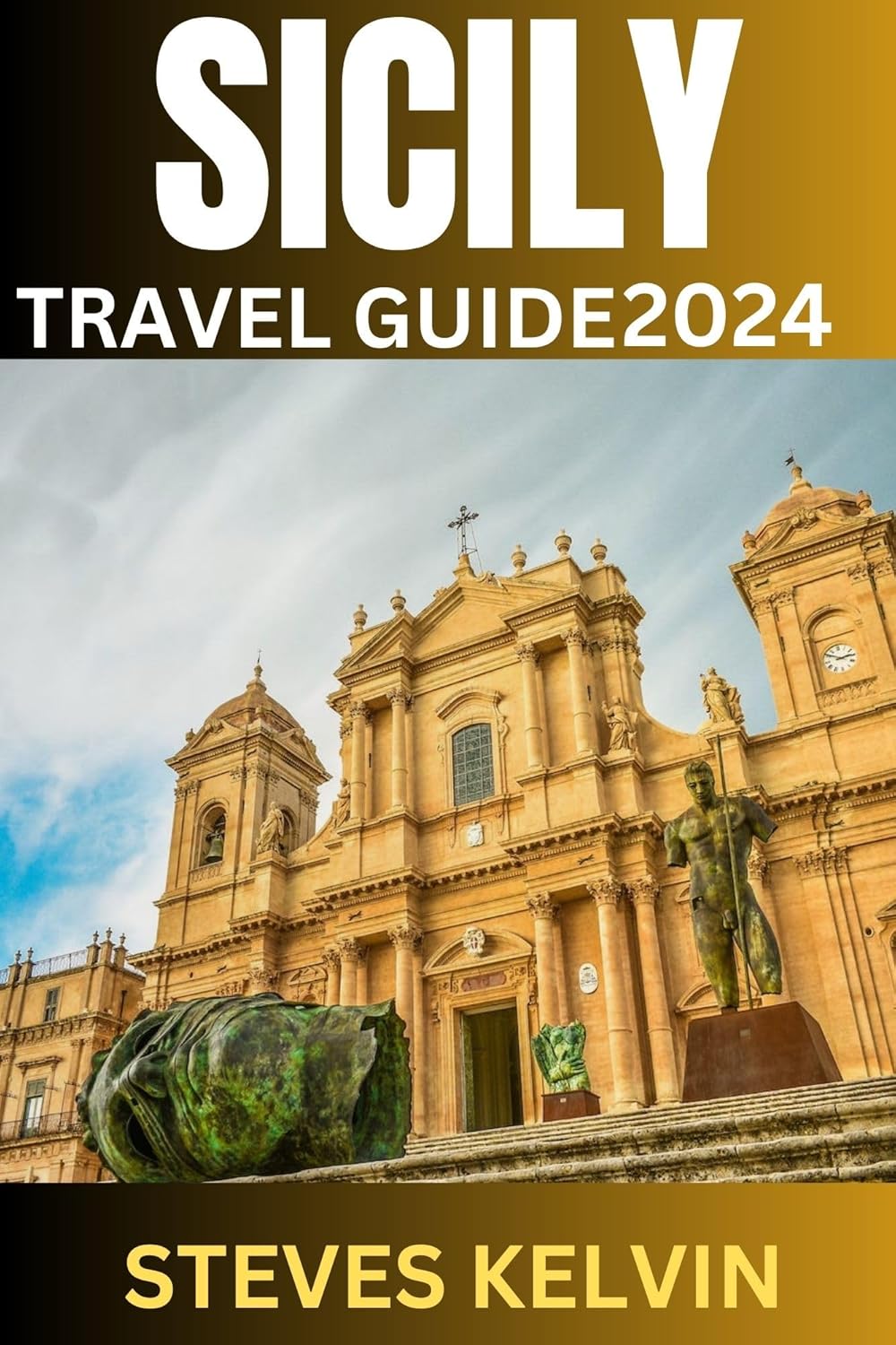 SICILY TRAVEL GUIDE 2024: Unveiling Sicily Charms: Your in-Depth 2024 ...
