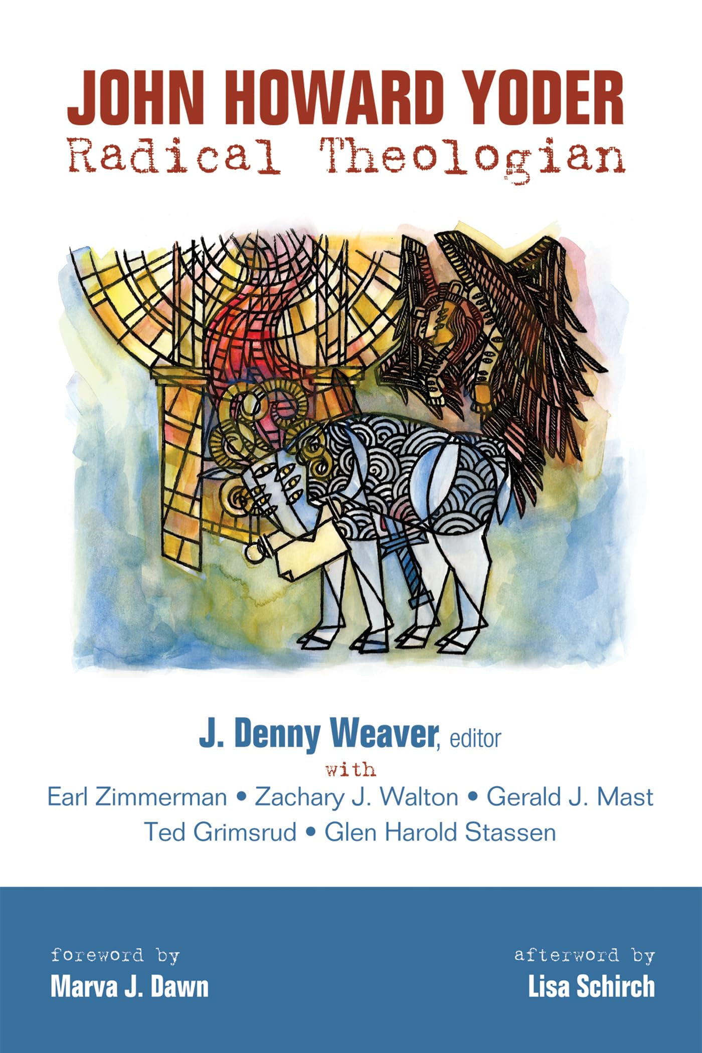 John Howard Yoder: Radical Theologian: Zimmerman, Earl, Walton, Zachary ...