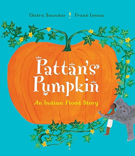 Pattan's Pumpkin : Soundar, Chitra, Lessac, Frané: Amazon.in: Books