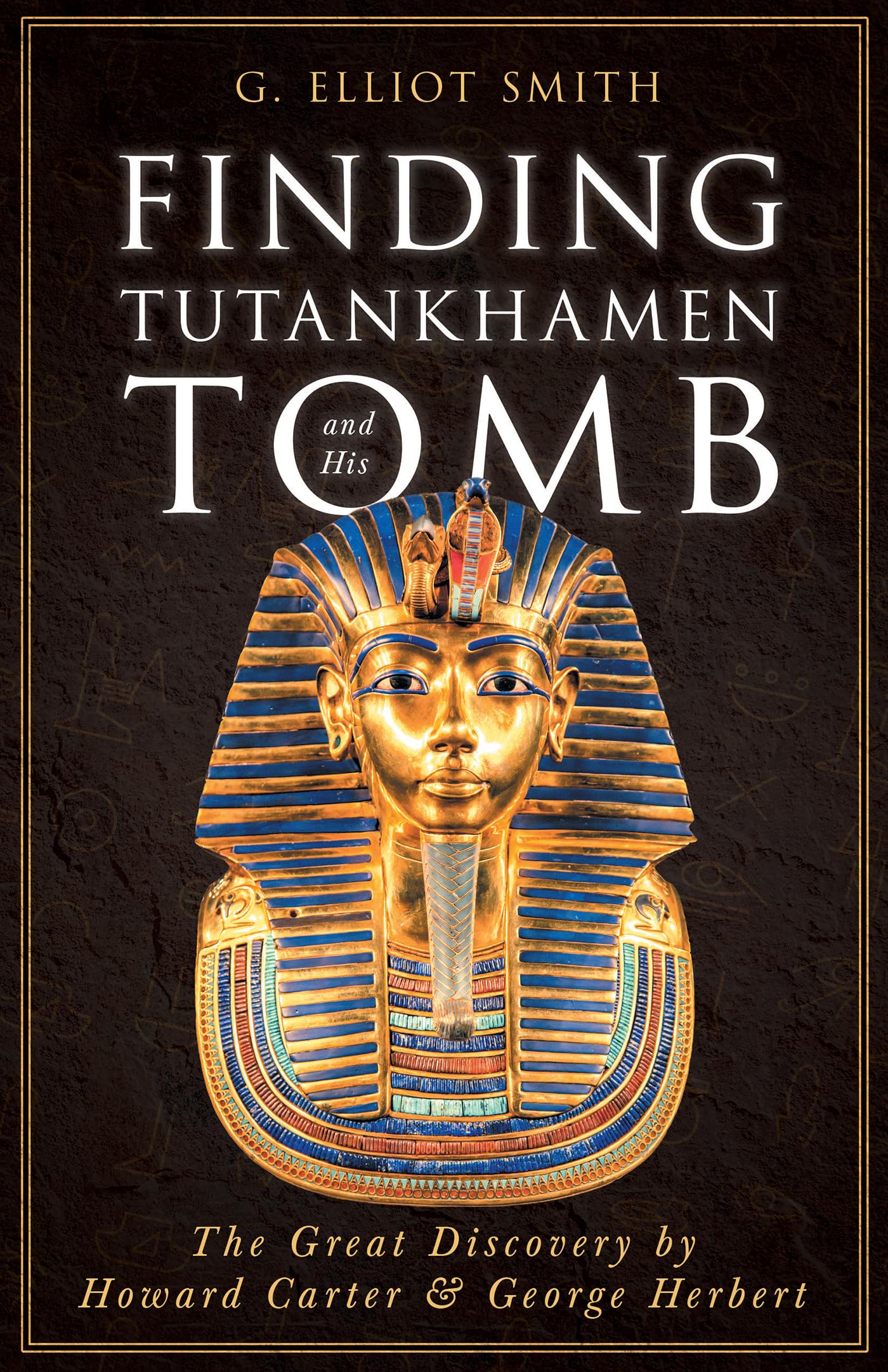 Finding Tutankhamen and His Tomb - The Great Discovery by Howard Carter ...