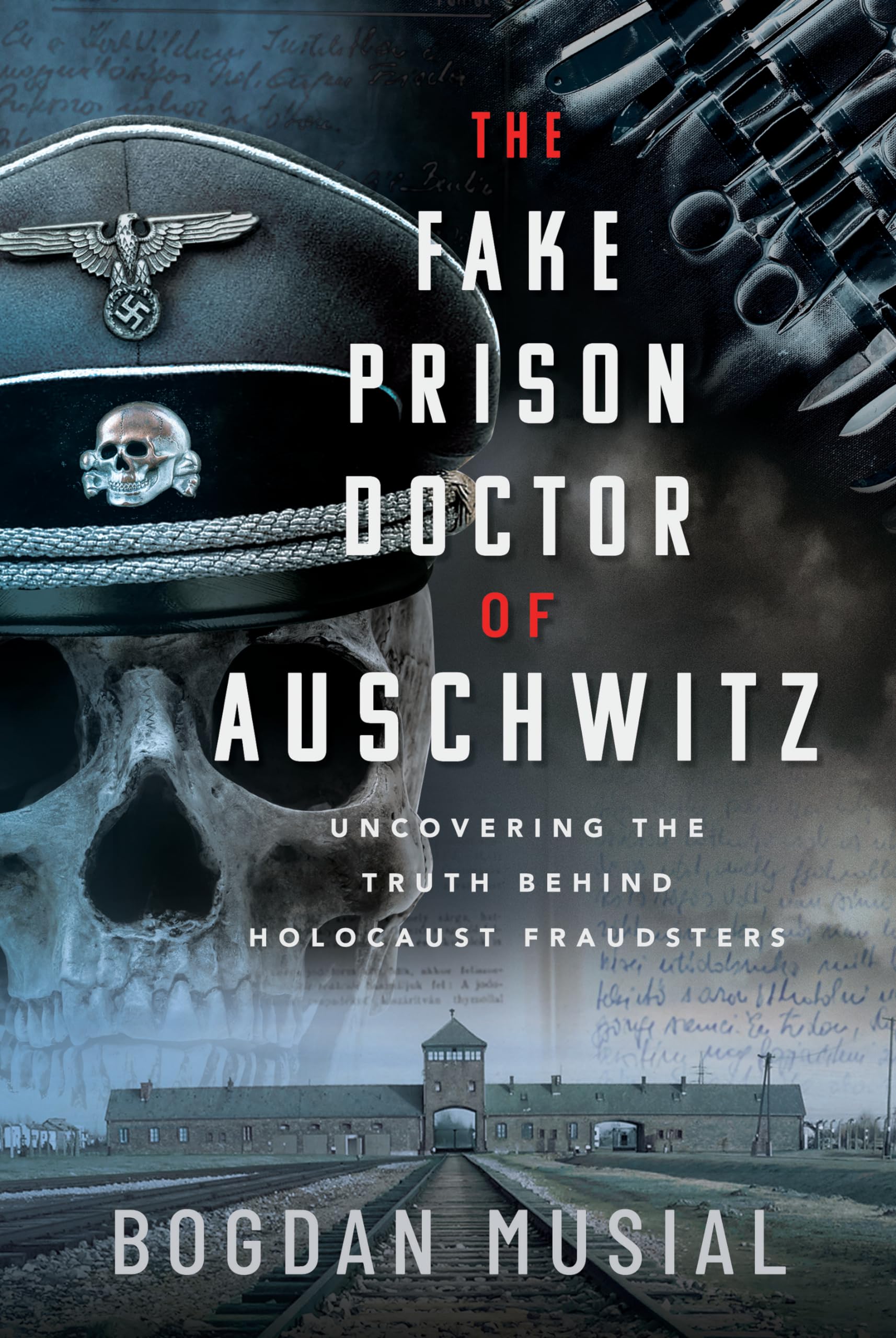 The Fake Prison Doctor of Auschwitz: Uncovering the Truth Behind ...