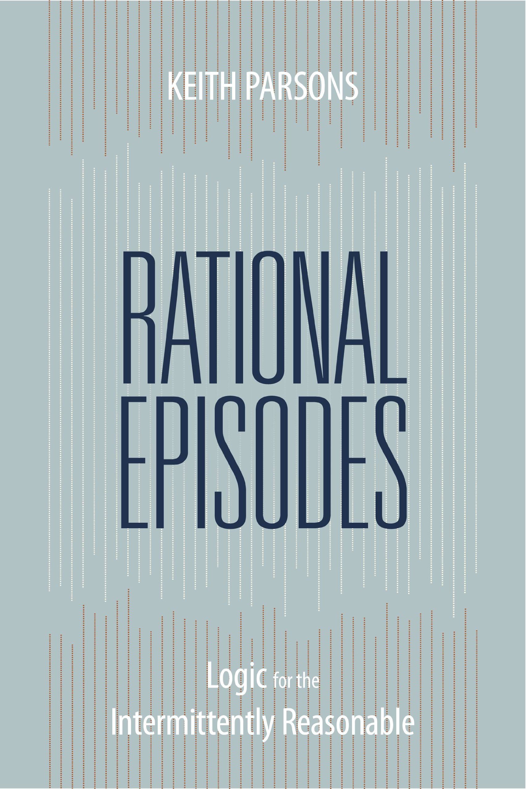 Rational Episodes: Logic for the Intermittently Reasonable: Parsons ...
