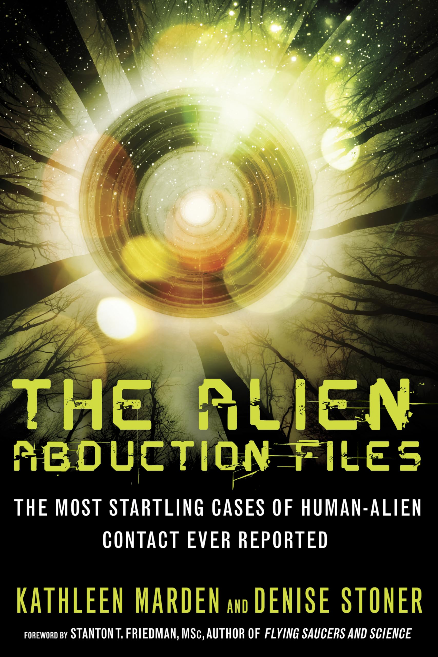 Alien Abduction Files: The Most Startling Cases of Human Alien Contact ...
