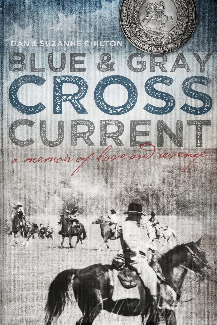 Blue & Gray Cross Current: Chilton, Dan & Suzanne, Chilton, John J ...