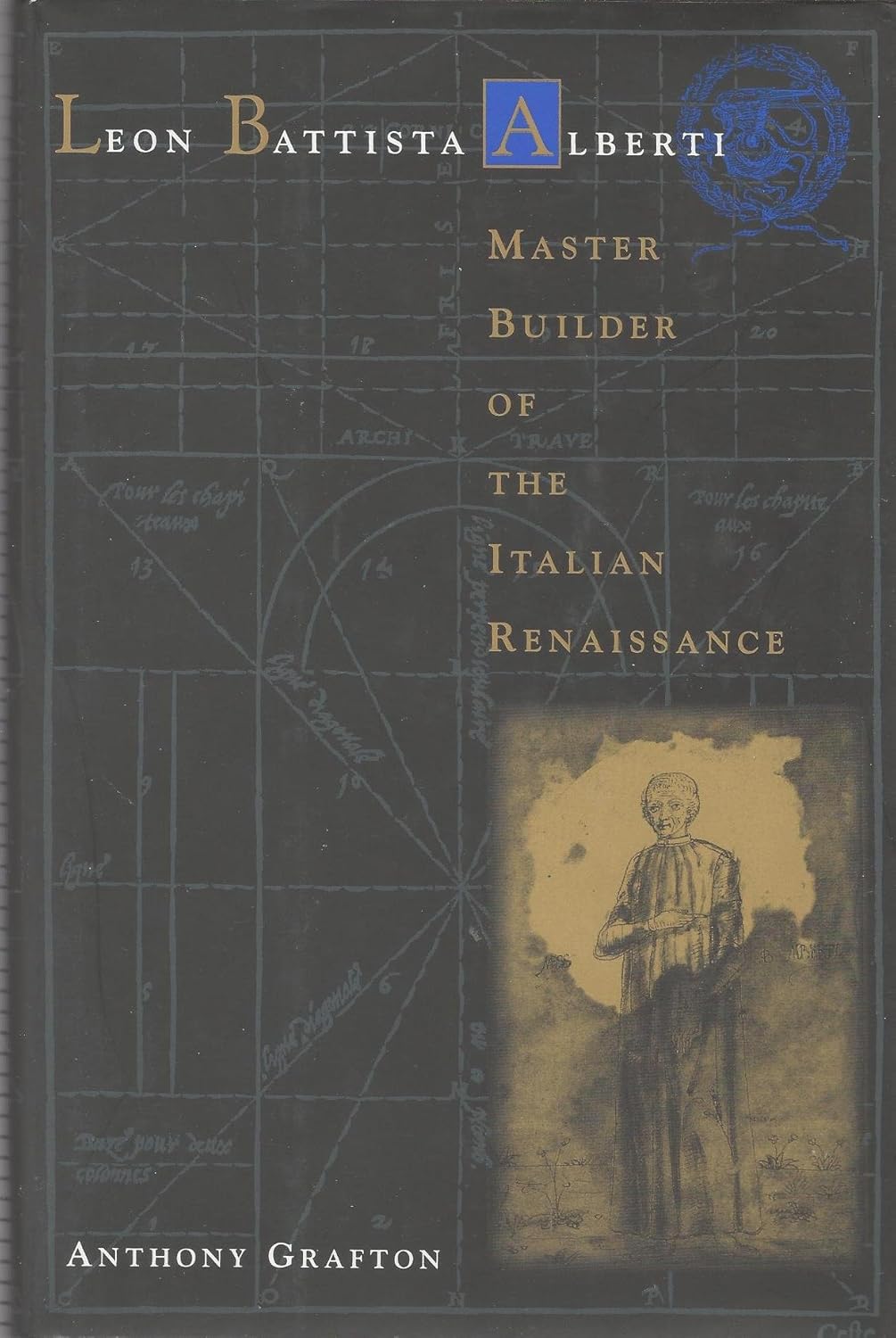 Leon Battista Alberti: Master Builder of the Italian Renaissance ...