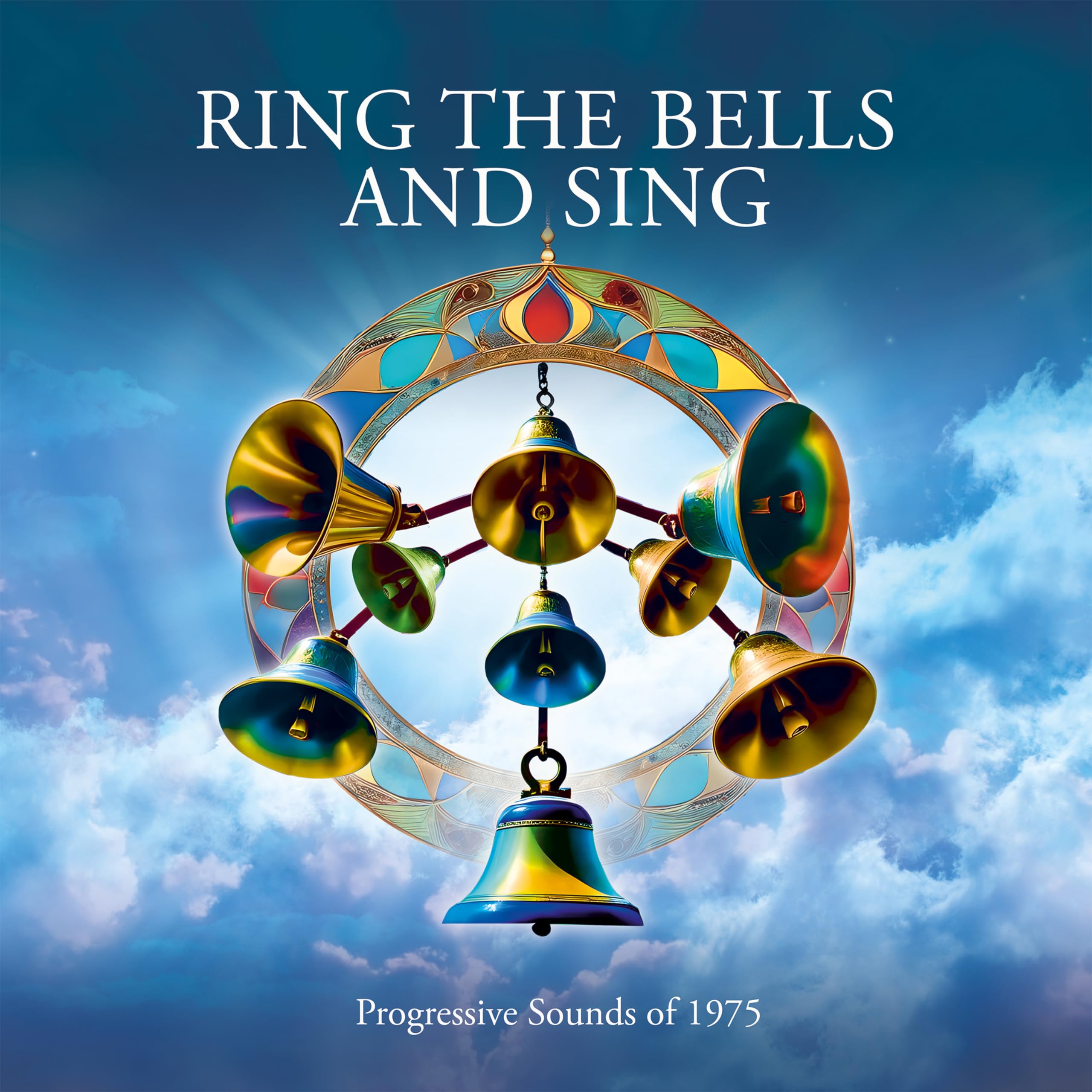 Ring the Bells & Sing: Progessive Sounds of 1975 - Ring The Bells ...