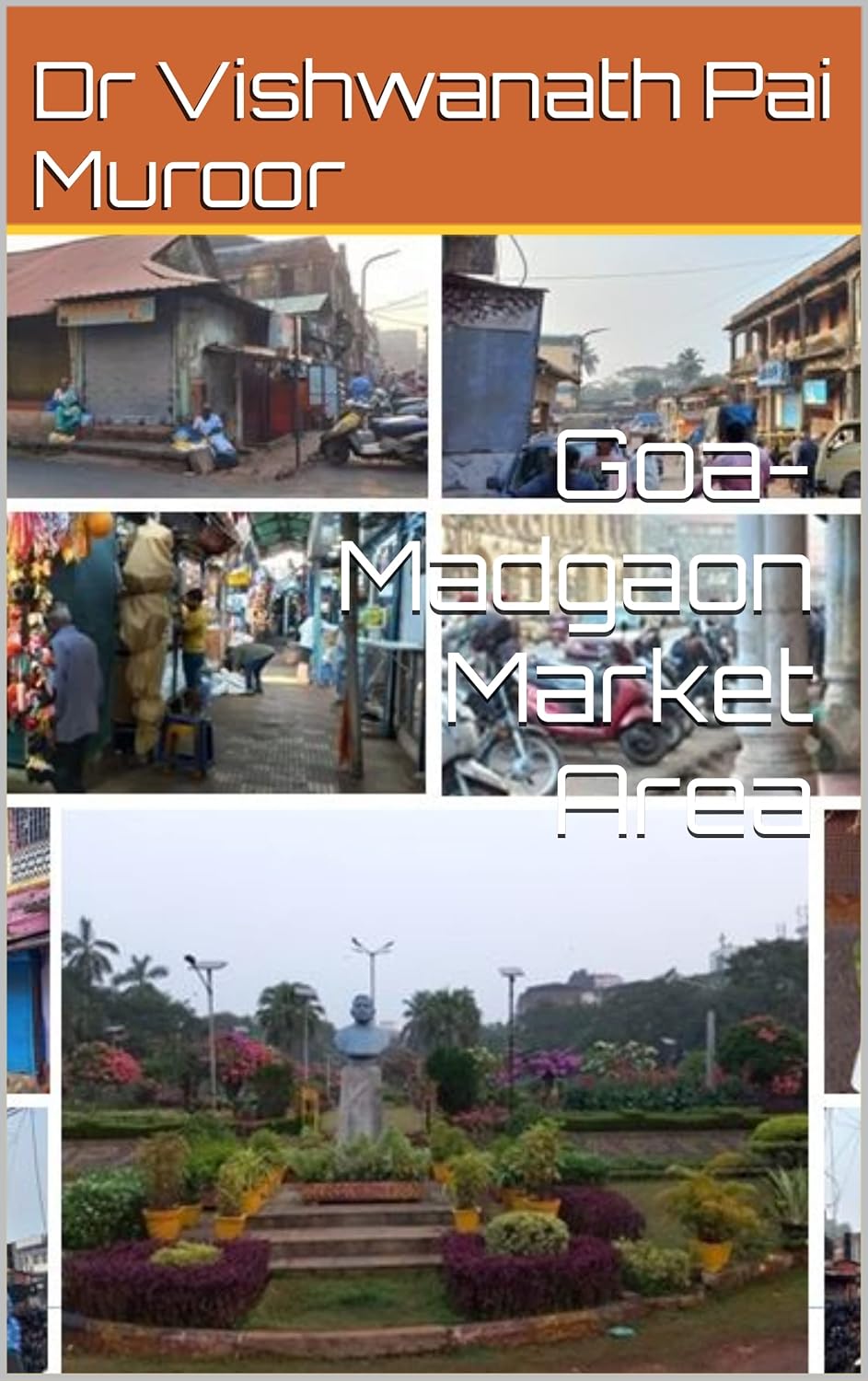 Amazon.com: Goa-Madgaon Market Area eBook : Pai Muroor, Dr Vishwanath ...