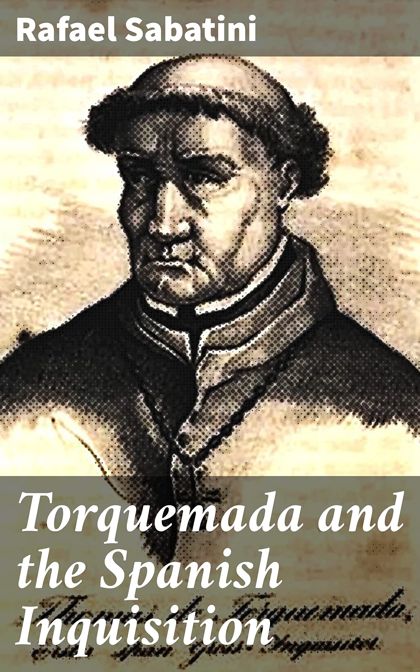 Buy Torquemada and the Spanish Inquisition: A History Online at ...