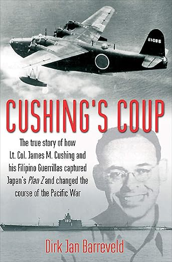 Amazon.com: Cushing's Coup: The True Story of How Lt. Col. James ...