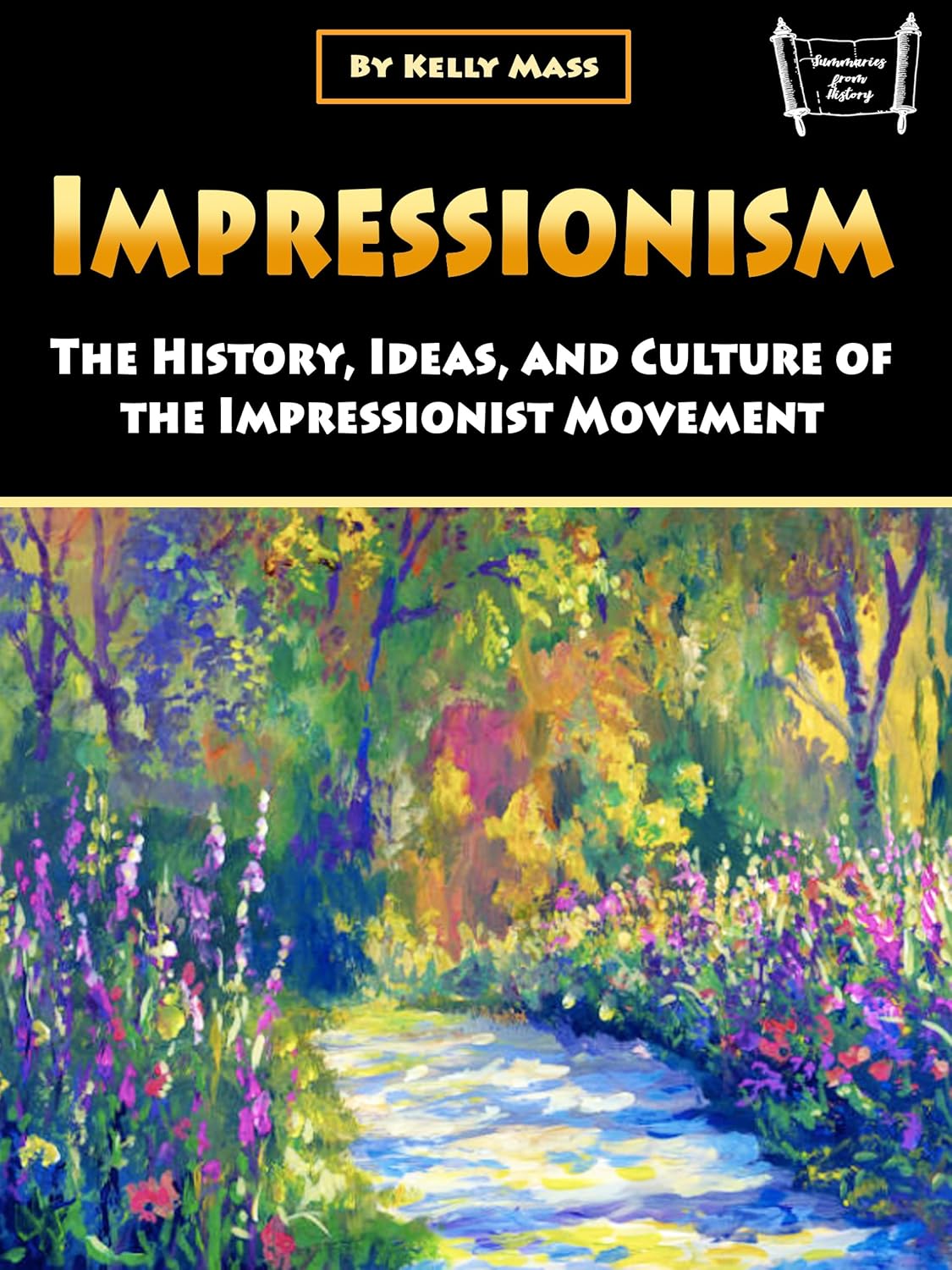 Impressionism: The History, Ideas, and Culture of the Impressionist ...
