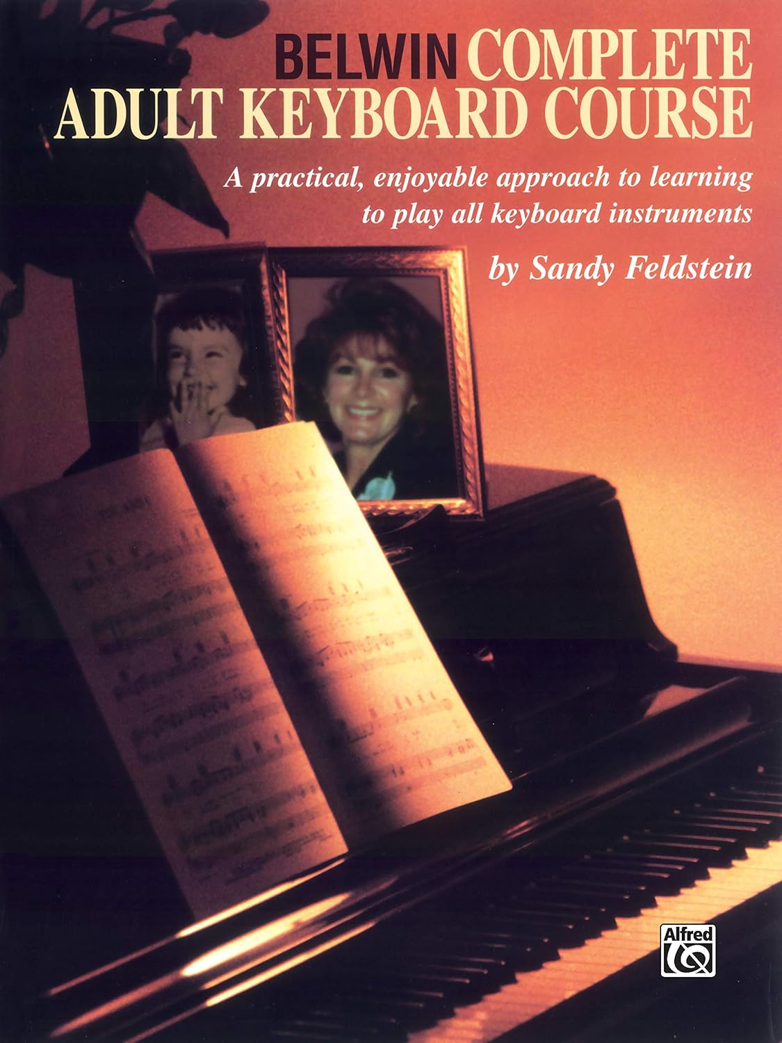 Belwin Complete Adult Keyboard Course: A Practical, Enjoyable Approach ...