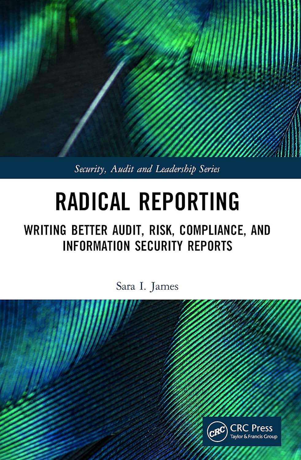 Radical Reporting: Writing Better Audit, Risk, Compliance, and ...