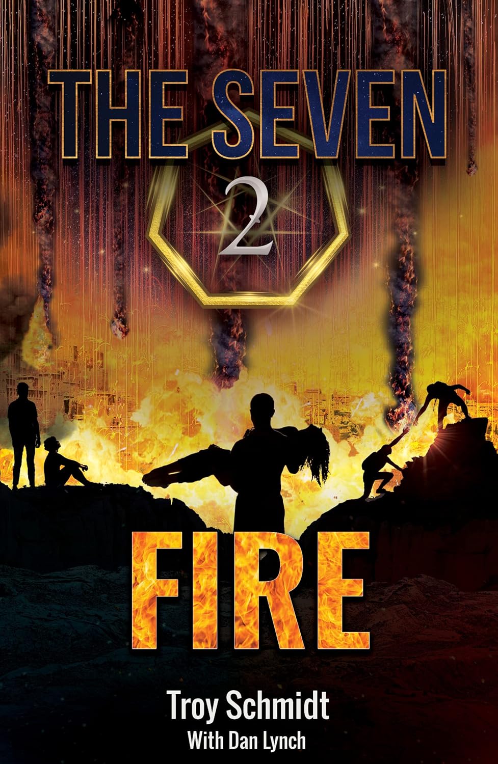 Amazon.com: FIRE (Book 2 in the series) (THE SEVEN): 9781571027047: Schmidt, Troy, Lynch, Dan: Books