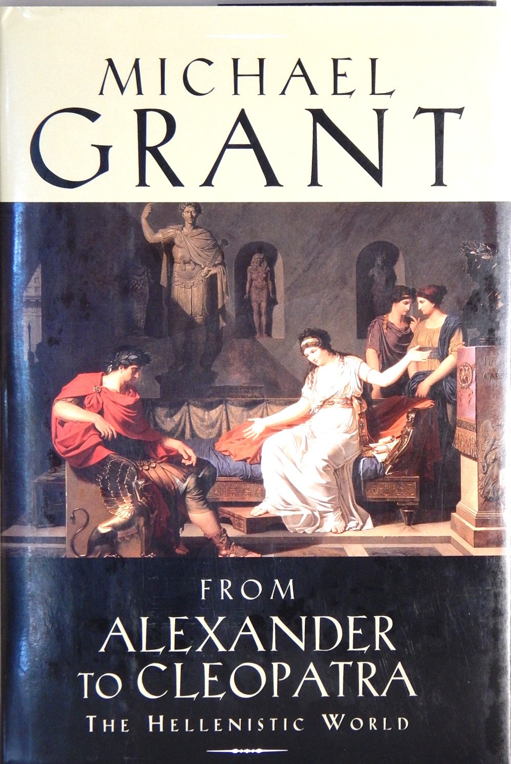 From Alexander to Cleopatra: michael-grant: 9780965014205: Amazon.com ...