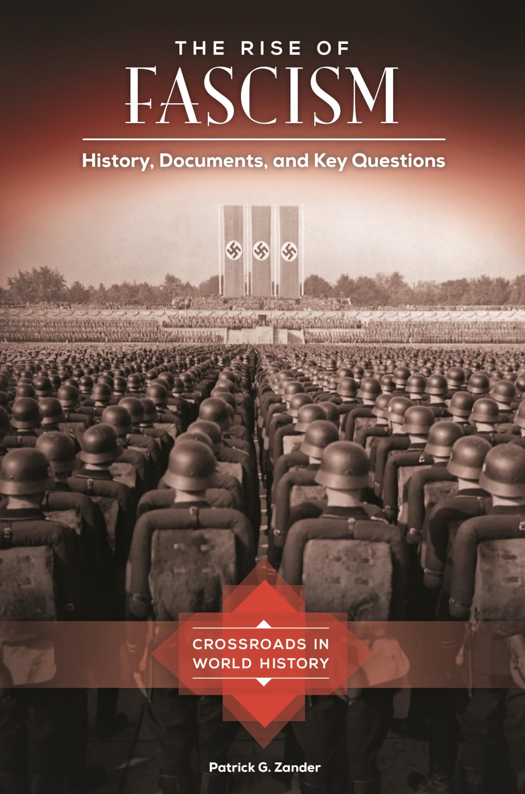 Rise of Fascism, The: History, Documents, and Key Questions (Crossroads ...