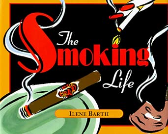 Amazon.com: The Smoking Life: 9781885478221: Barth, Ilene: Books
