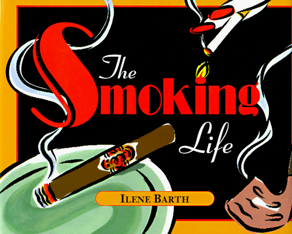 Amazon.com: The Smoking Life: Barth, Ilene: Books