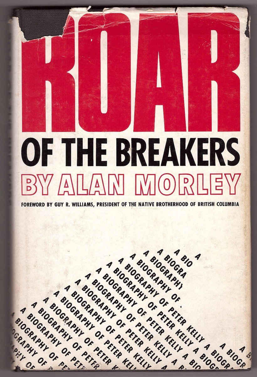 Roar of the Breakers: A Biography of Peter Kelly: Morley, Alan: Amazon ...