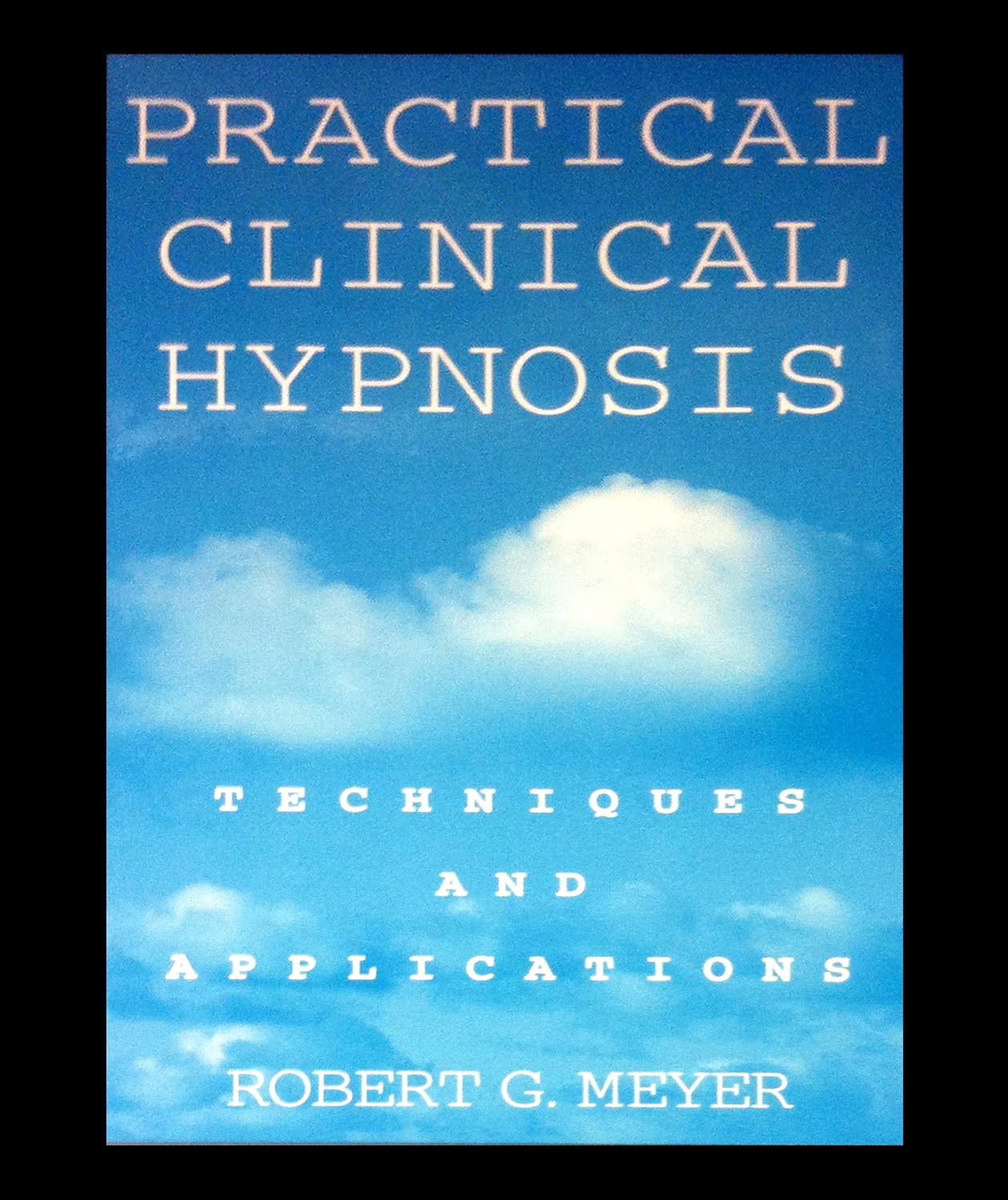 Practical Clinical Hypnosis: Technique and Applications (Scientific ...