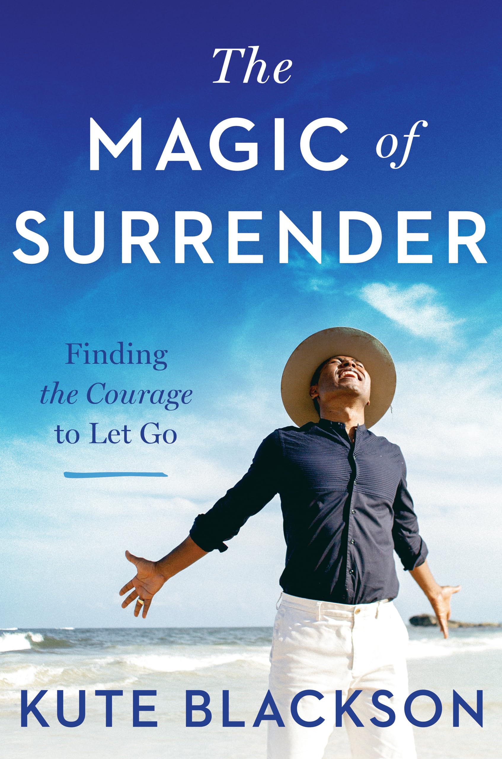 The Magic of Surrender: Finding the Courage to Let Go: Blackson, Kute ...