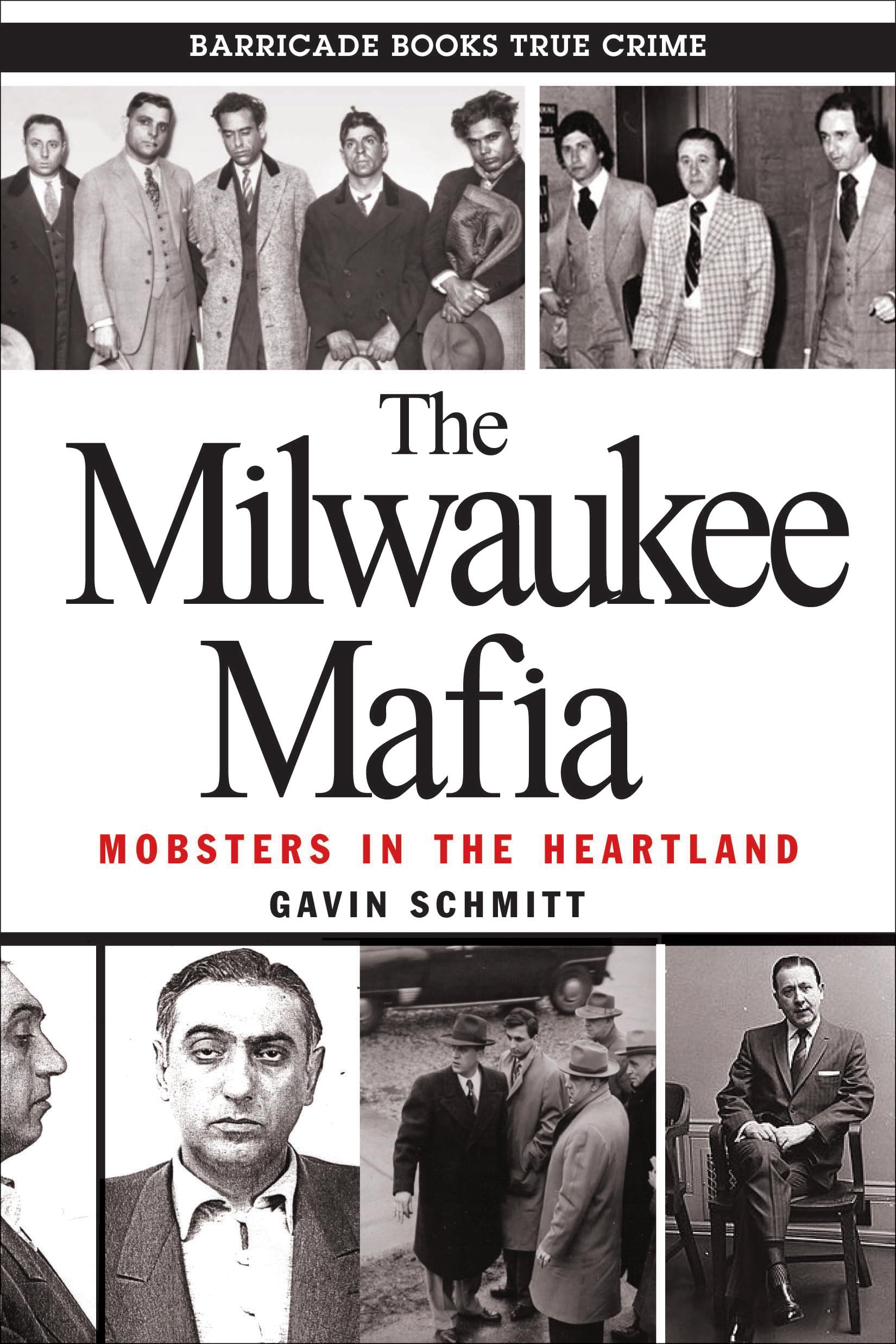 The Milwaukee Mafia: Mobsters in the Heartland: Schmitt, Gavin ...