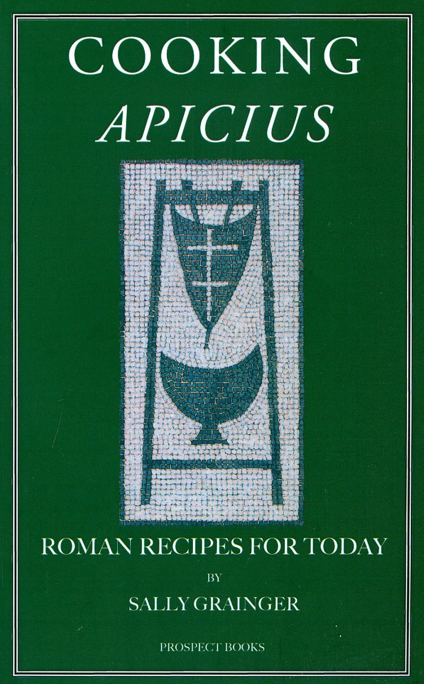 Cooking Apicius: Apicius, Marcus Gavius, Grainger, Sally: 9781903018446 ...