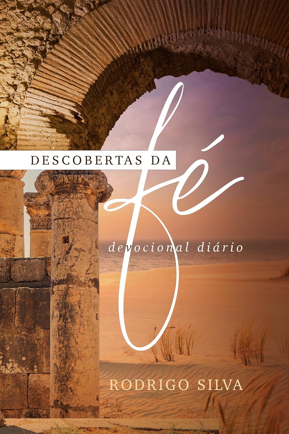Descobertas da Fé - Devocional Diário 2025 eBook : Silva, Rodrigo ...