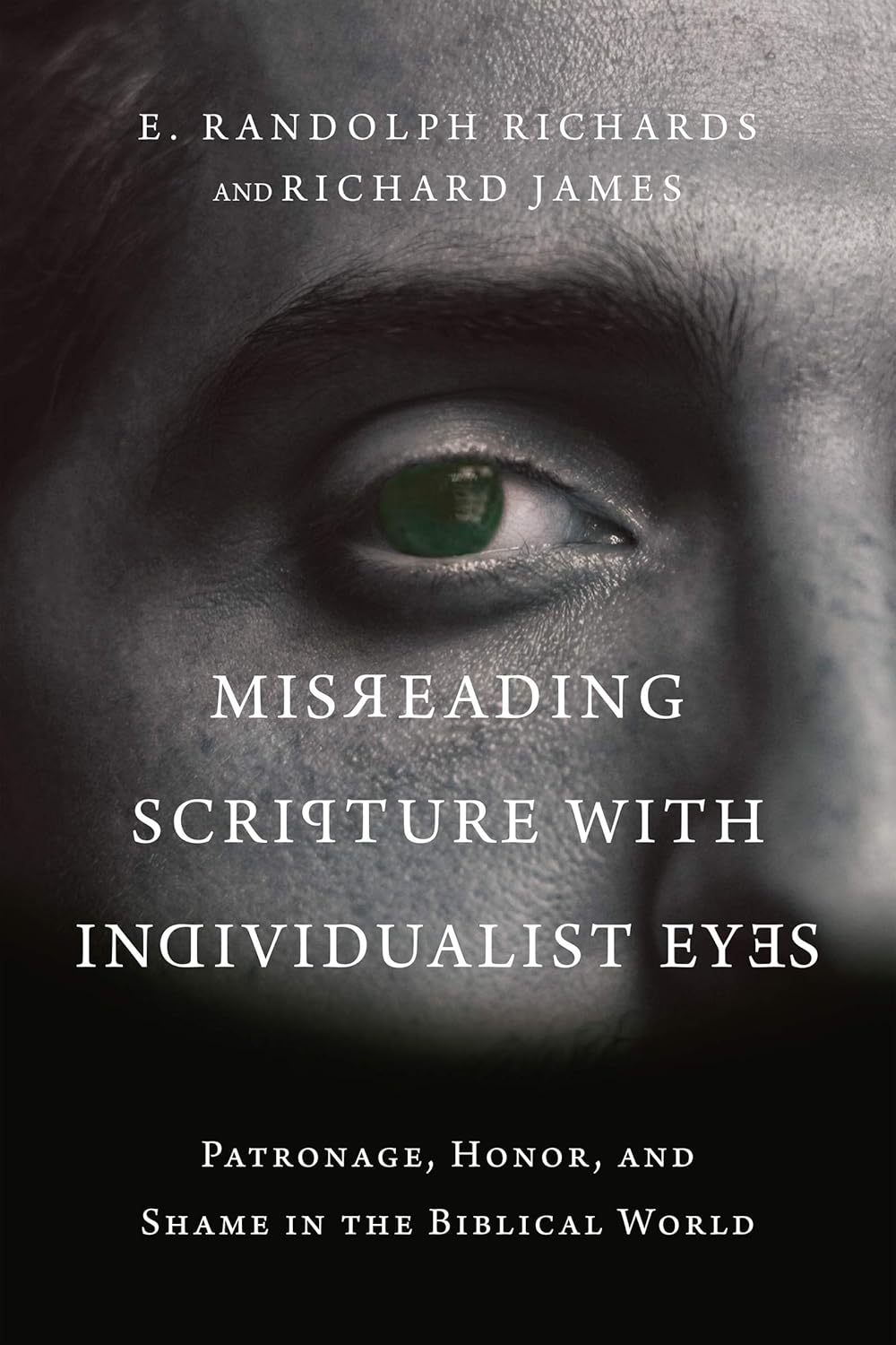 Misreading Scripture with Individualist Eyes: Patronage, Honor, and ...