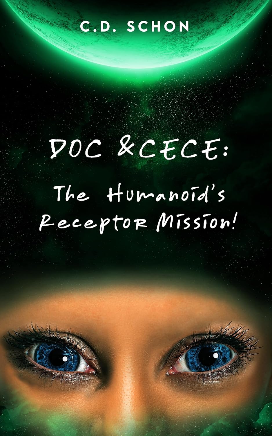 Amazon.co.jp: Doc & CeCe: The Humanoid's Receptor Mission! (Doc & CeCe's Series Book 1) (English ...