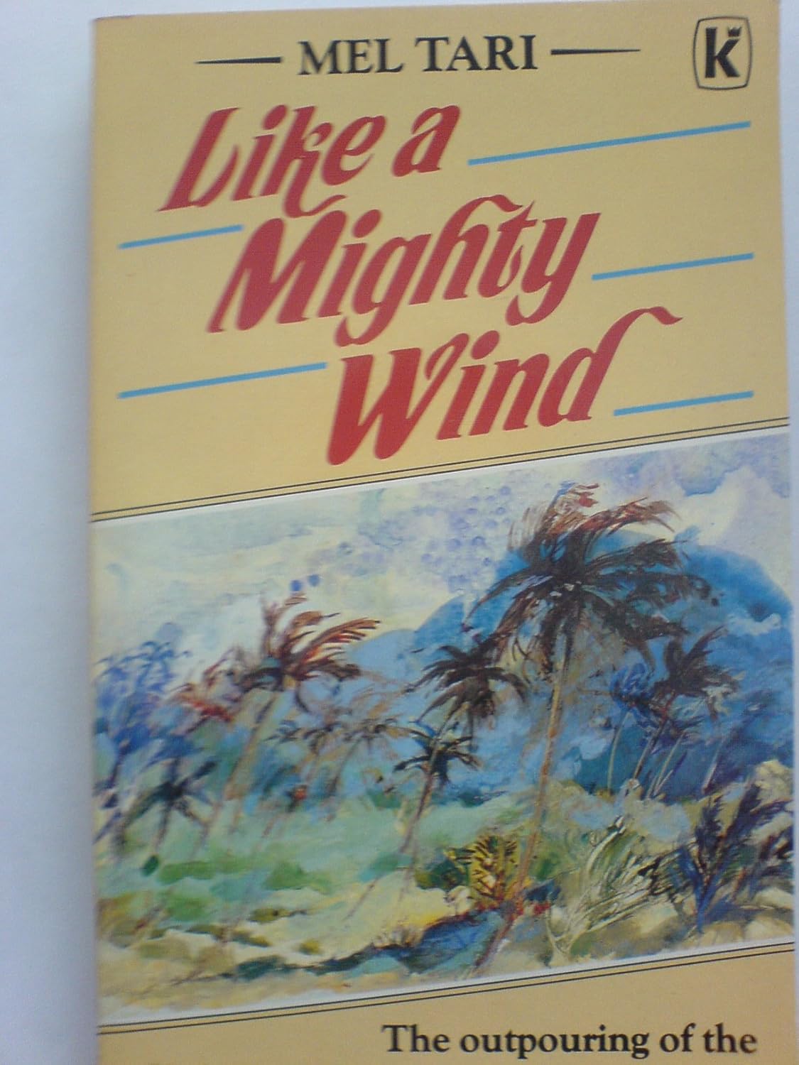 Like a Mighty Wind: Mel Tari: 9780860657910: Amazon.com: Books