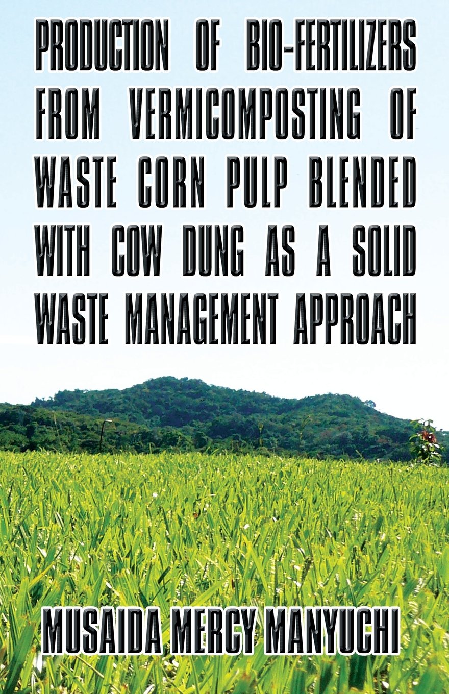 Production Of Bio Fertilizers From Vermicomposting Of Waste Corn Pulp ...