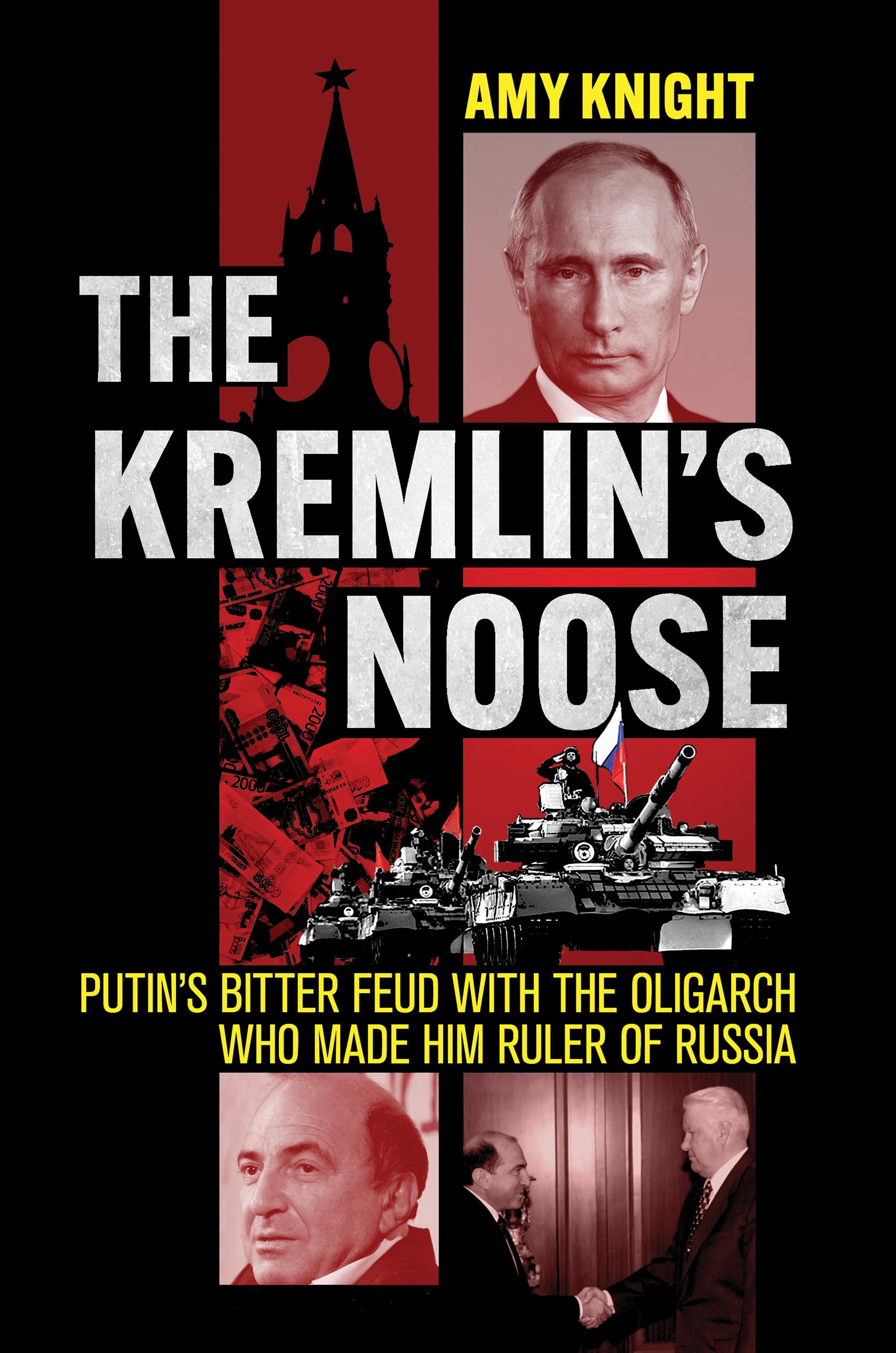 The Kremlin's Noose: Putin's Bitter Feud with the Oligarch Who Made Him ...