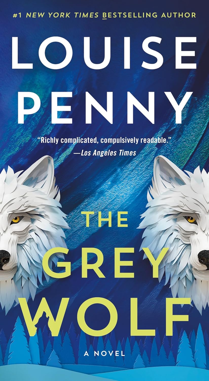 The Grey Wolf: A Novel (Chief Inspector Gamache Novel, 19): Penny ...