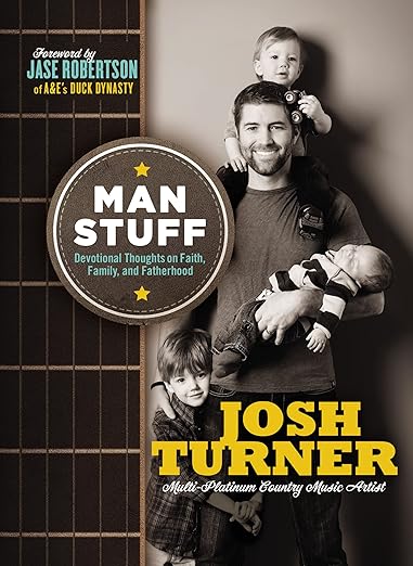 Man Stuff: Devotional Thoughts on Faith, Family, and Fatherhood: Josh ...
