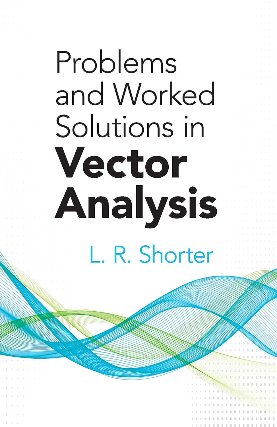 Problems and Worked Solutions in Vector Analysis (Dover Books on ...