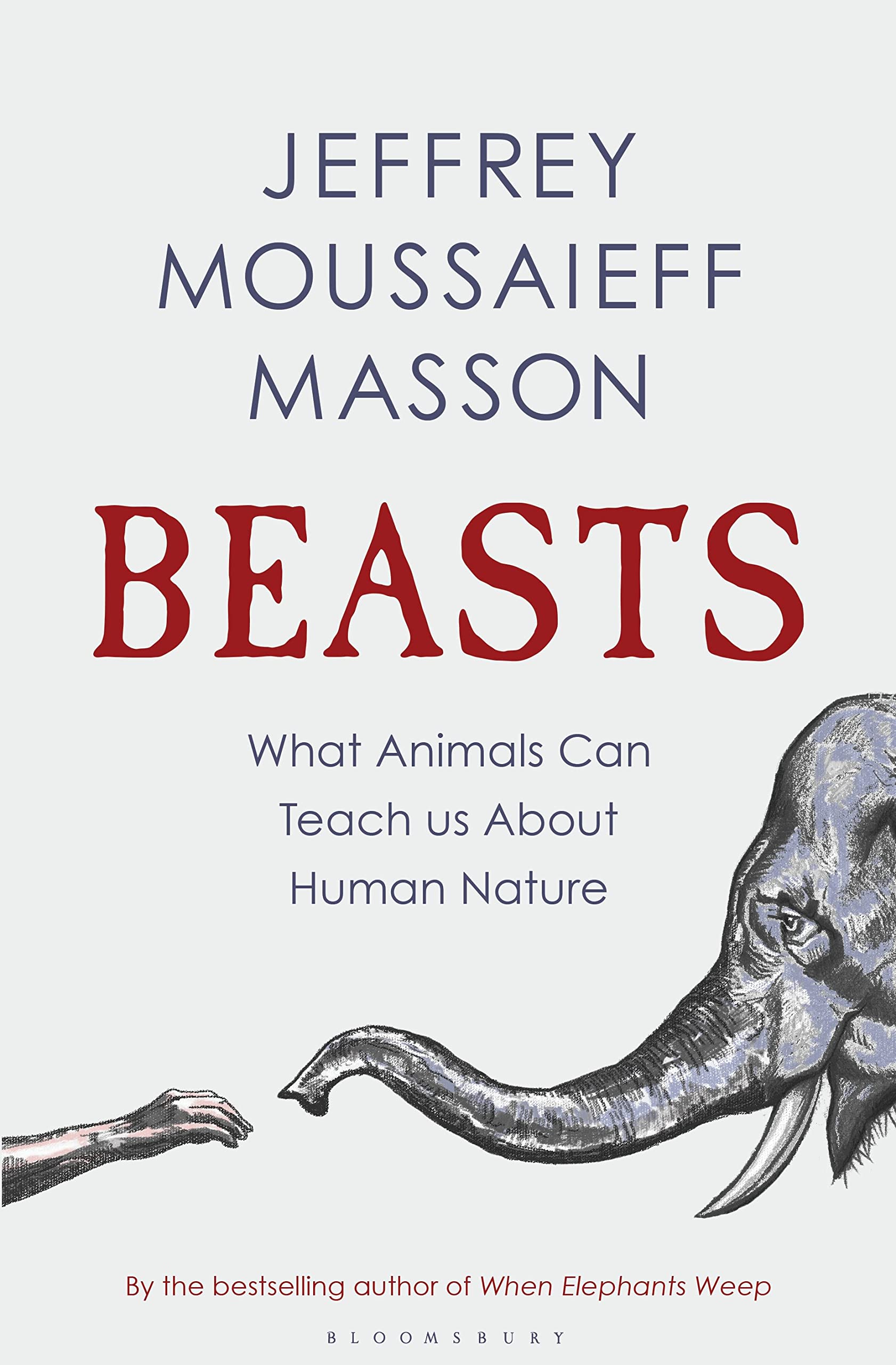 Beasts: What Animals Can Teach Us About Human Nature: Masson, Jeffrey ...