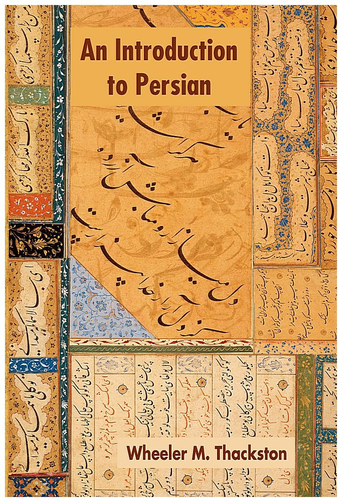 Amazon.com: Introduction to Persian: 9781588140555: Thackston, Wheeler ...