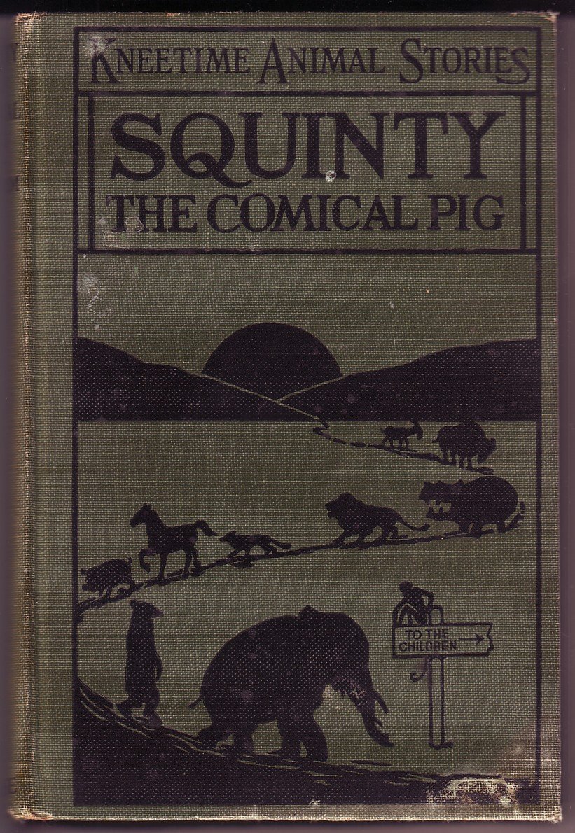 Squinty the comical pig: His many adventures (kneetime animal stories ...