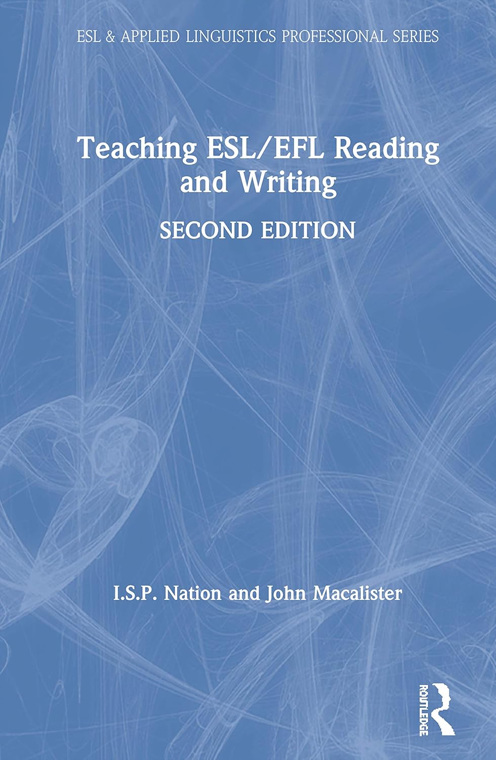 Teaching ESL/EFL Reading and Writing: Nation, I.S.P., Macalister, John ...