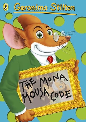 Geronimo Stilton: The Mona Mousa Code... by Stilton, Geronimo