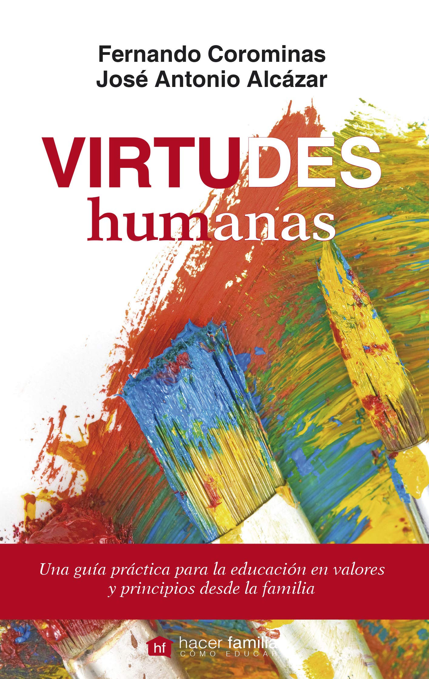 Virtudes humanas (Hacer Familia) (Spanish Edition): Alcázar Cano, José ...
