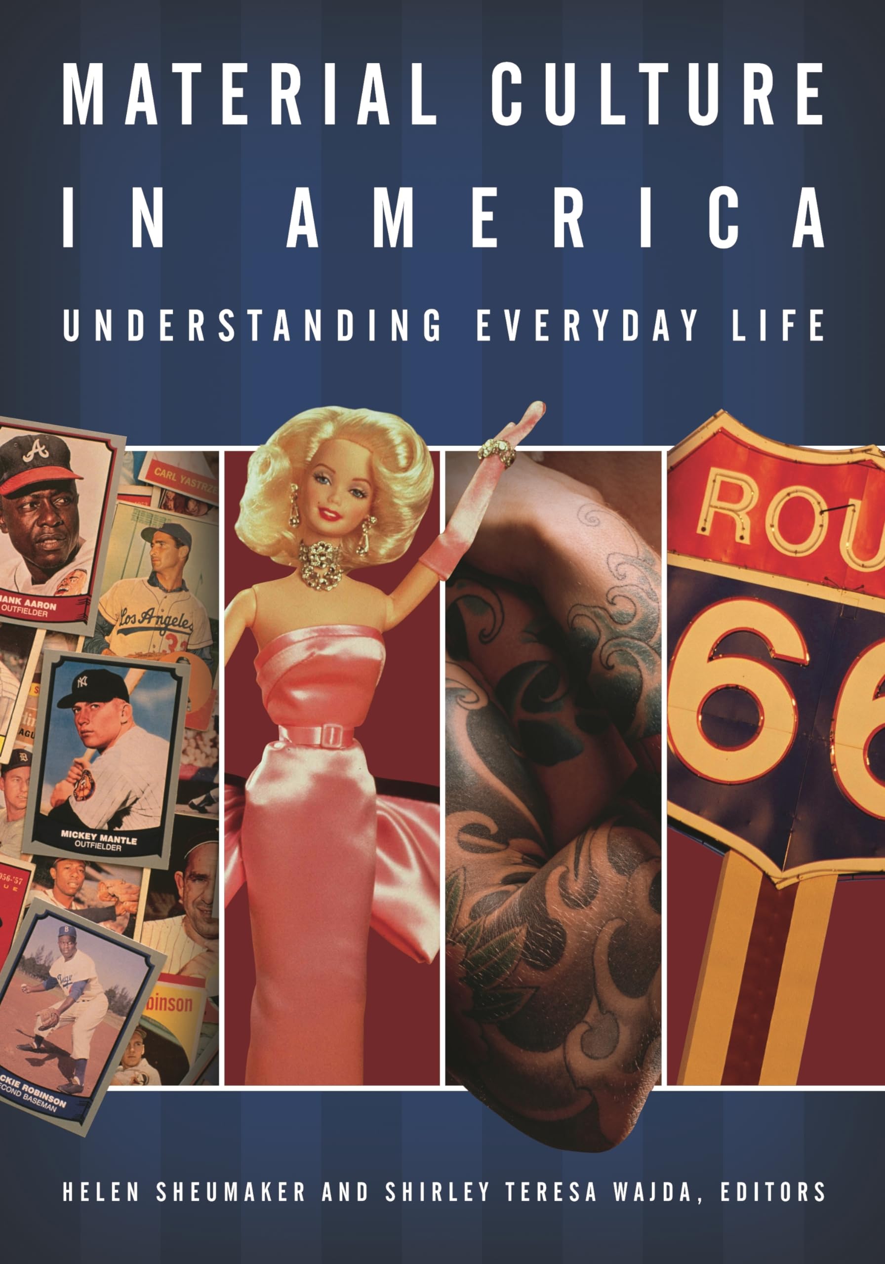 Material Culture in America: Understanding Everyday Life: Shirley Wajda ...