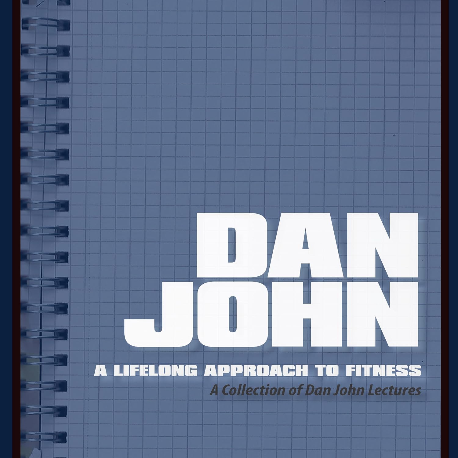 Amazon.com: A Lifelong Approach to Fitness: A Collection of Dan John ...