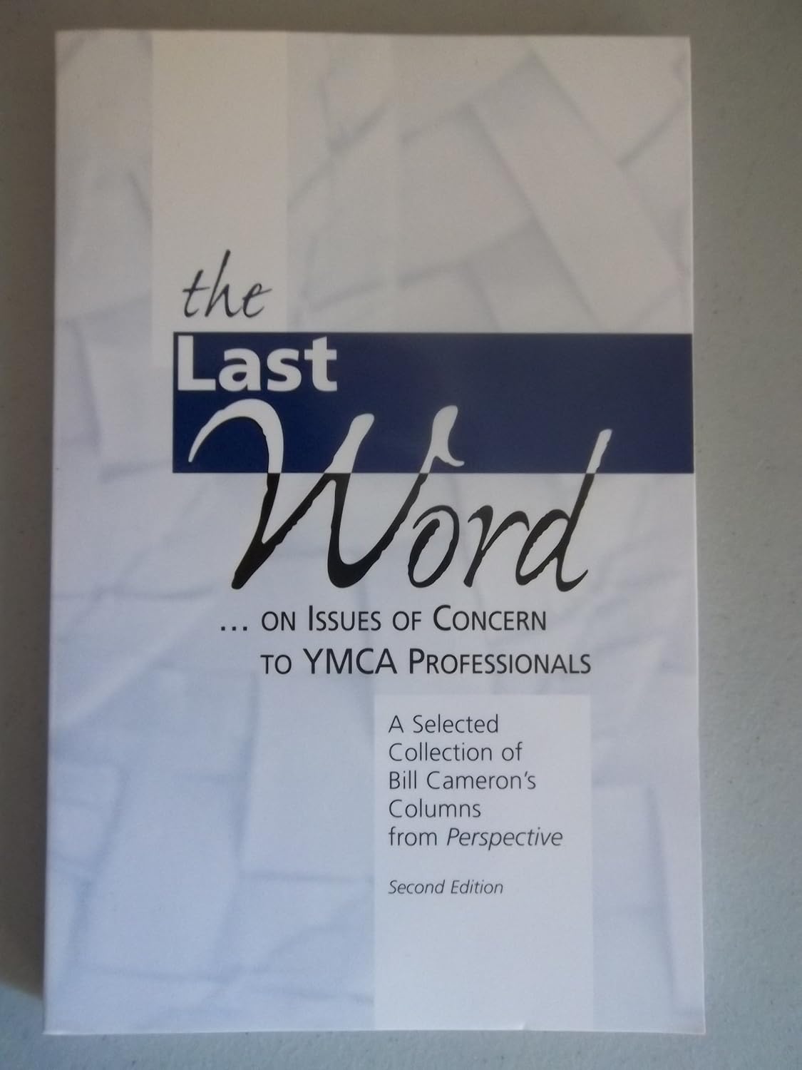 The Last Word... On Issues of Concern to YMCA Professionals: Bill ...