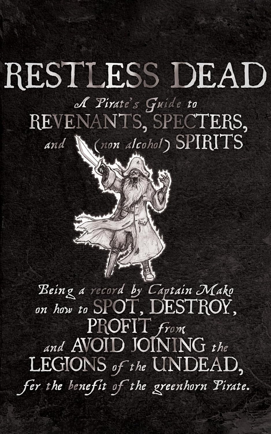 Amazon.com: Restless Dead - A Pirate's Guide to Revenants, Specters and ...