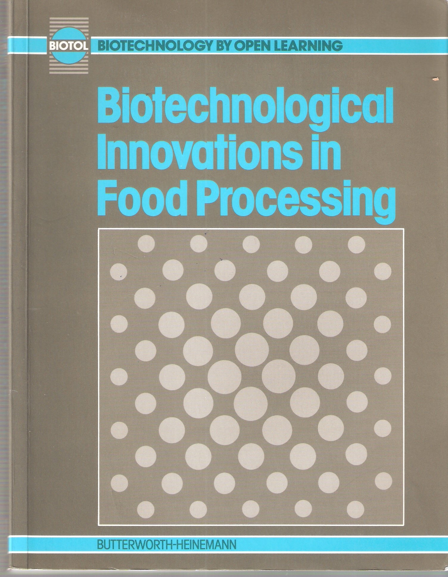 Biotechnological Innovations in Food Processing (Biotechnology by Open ...