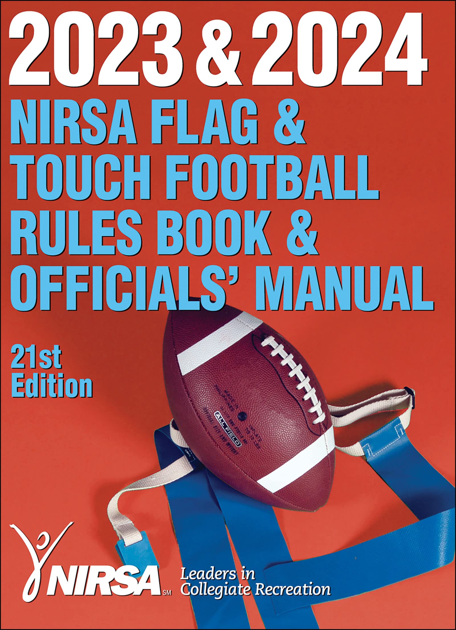 2023 & 2024 NIRSA Flag & Touch Football Rules Book & Officials' Manual: National Intramural ...
