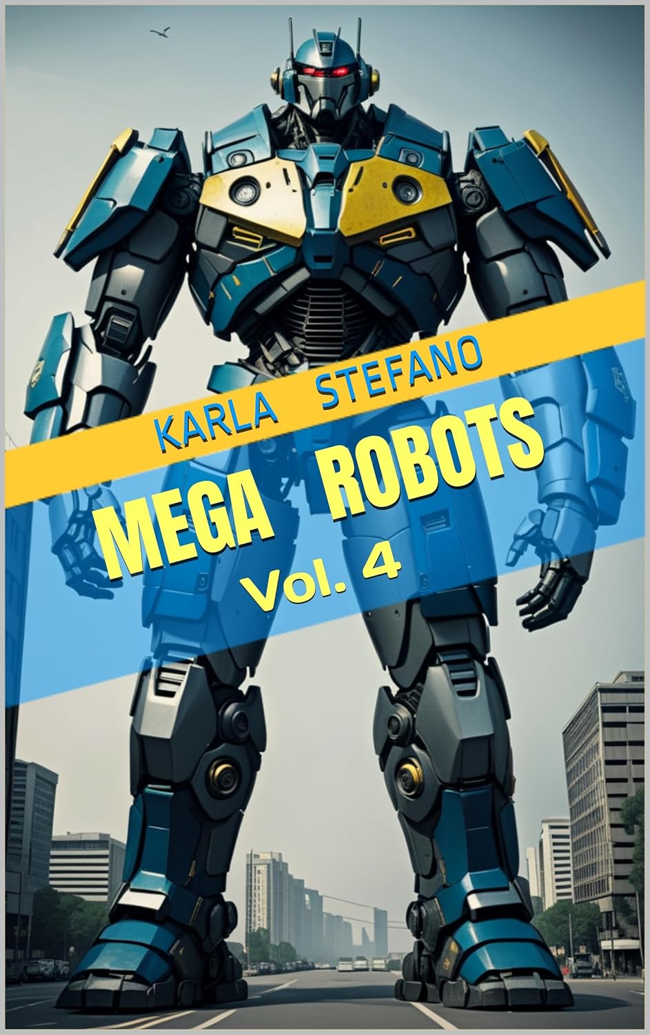 MEGA ROBOTS: Vol. 4 - Kindle edition by Stefano, Karla. Arts & Photography Kindle eBooks ...