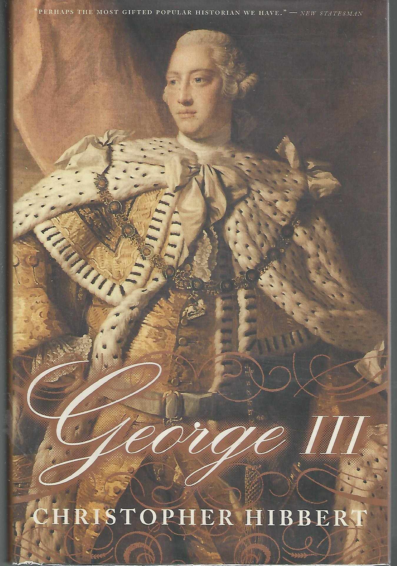 George III: A Personal History: Hibbert, Christopher: 9780465027231 ...