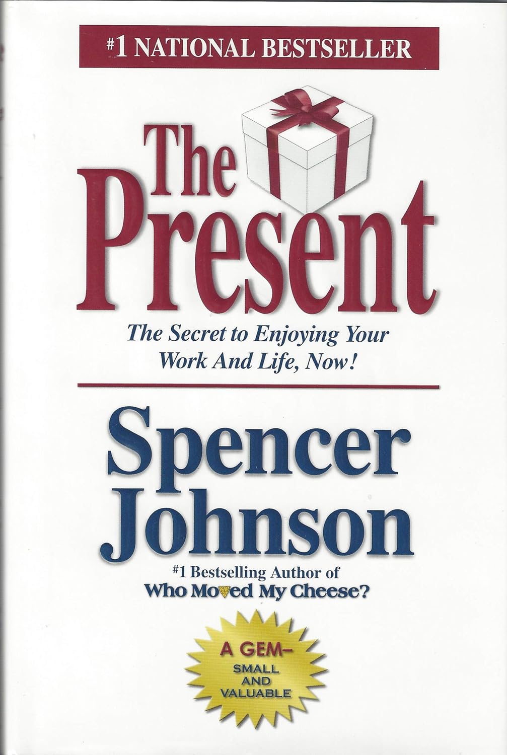 The Present: The Gift That Makes You Happier and More Successful at ...